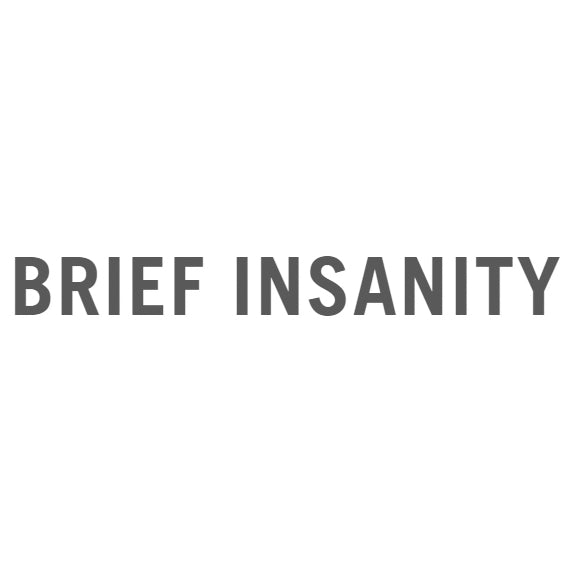 Brief Insanity – Excitement Smokin PA